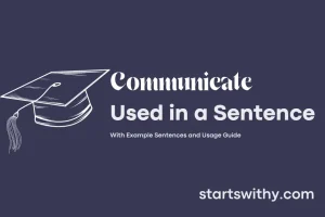 COMMUNICATE in a Sentence Examples: 21 Ways to Use Communicate
