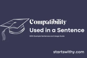 COMPATIBILITY in a Sentence Examples: 21 Ways to Use Compatibility