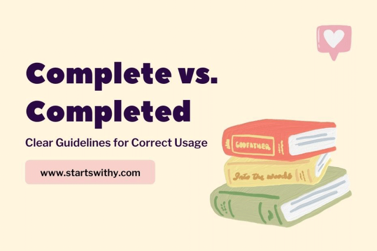 Mastering Complete vs. Completed: Clear Guidelines for Correct Usage