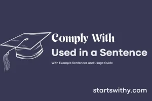 COMPLY WITH in a Sentence Examples: 21 Ways to Use Comply With