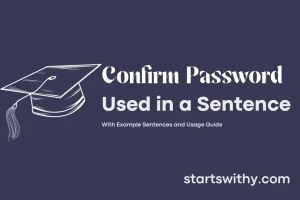 CONFIRM PASSWORD in a Sentence Examples: 21 Ways to Use Confirm Password