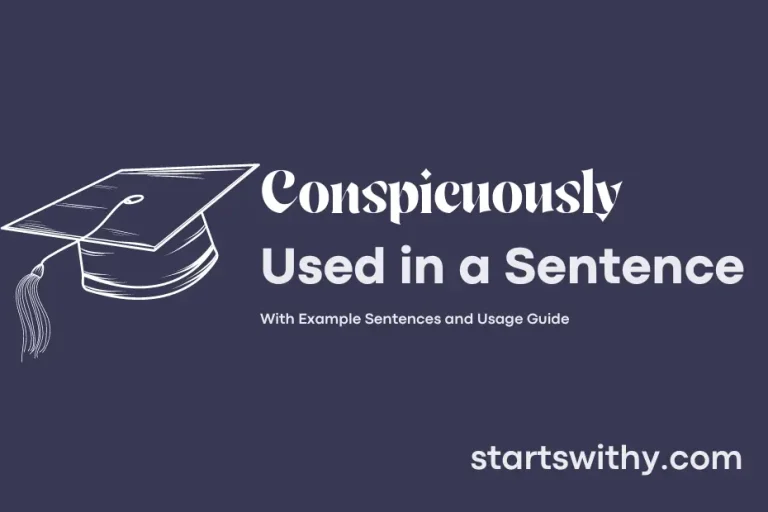 CONSPICUOUSLY in a Sentence Examples: 21 Ways to Use Conspicuously