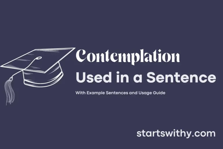 CONTEMPLATION in a Sentence Examples: 21 Ways to Use Contemplation