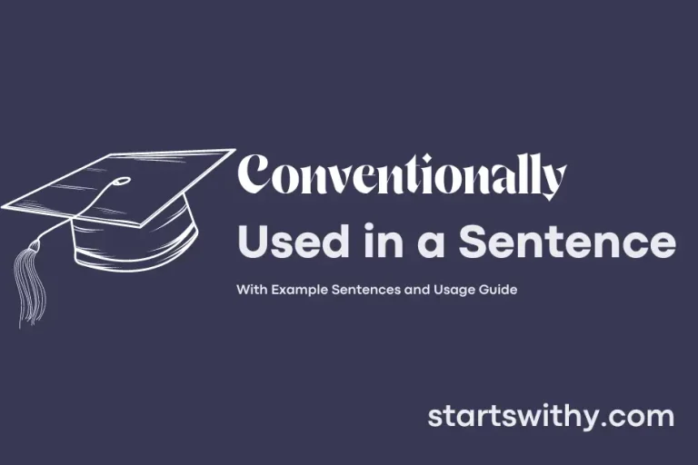CONVENTIONALLY in a Sentence Examples: 21 Ways to Use Conventionally