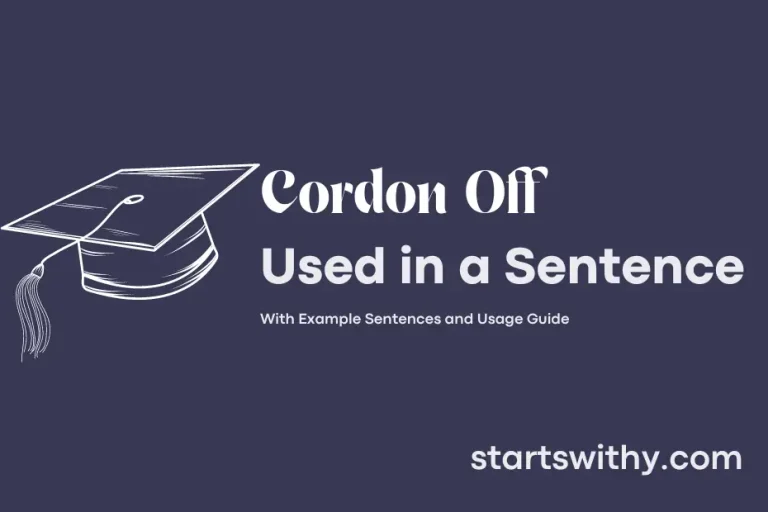 CORDON OFF in a Sentence Examples: 21 Ways to Use Cordon Off
