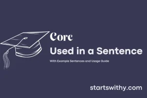 CORE in a Sentence Examples: 21 Ways to Use Core