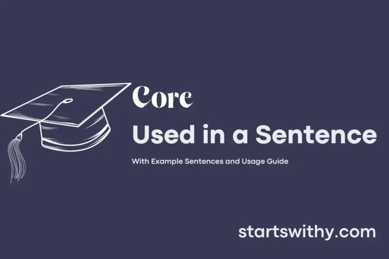 CORE in a Sentence Examples: 21 Ways to Use Core