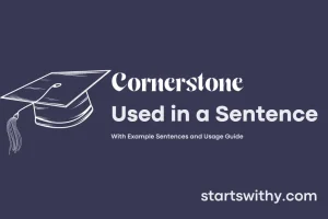 CORNERSTONE in a Sentence Examples: 21 Ways to Use Cornerstone