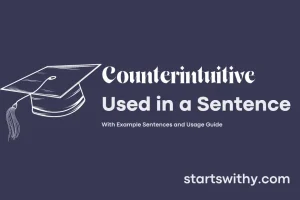 COUNTERINTUITIVE in a Sentence Examples: 21 Ways to Use Counterintuitive