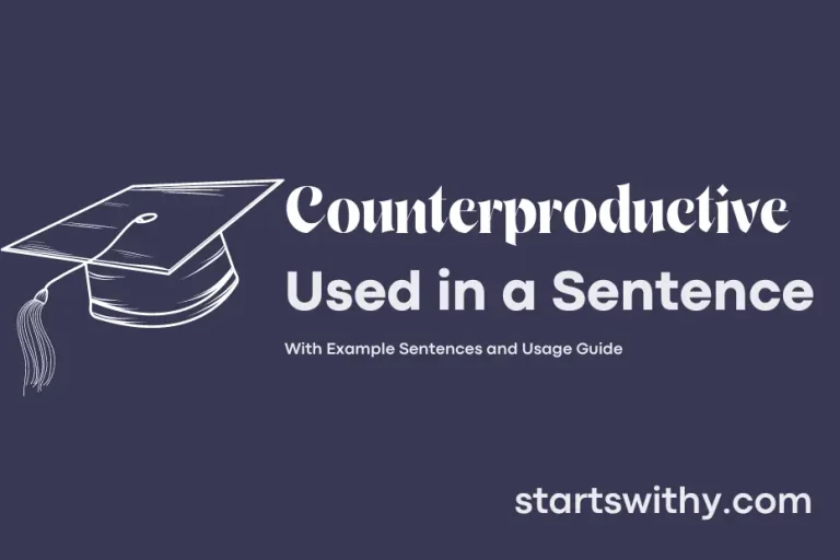 COUNTERPRODUCTIVE in a Sentence Examples: 21 Ways to Use Counterproductive