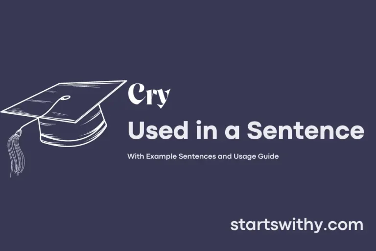 CRY in a Sentence Examples: 21 Ways to Use Cry