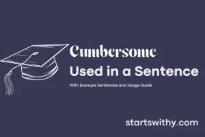 CUMBERSOME in a Sentence Examples: 21 Ways to Use Cumbersome
