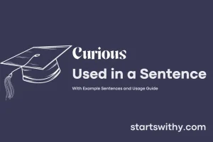 CURIOUS in a Sentence Examples: 21 Ways to Use Curious