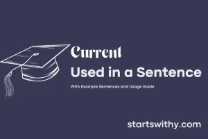 CURRENT in a Sentence Examples: 21 Ways to Use Current