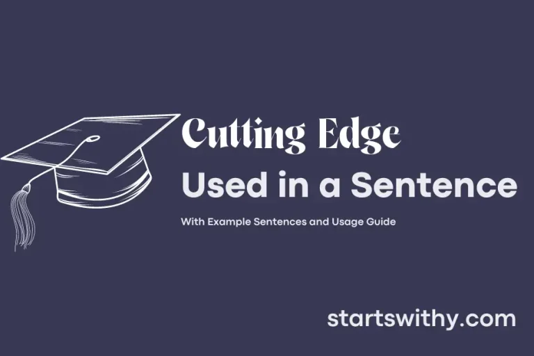 CUTTING EDGE in a Sentence Examples: 21 Ways to Use Cutting Edge