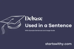 DEBASE in a Sentence Examples: 21 Ways to Use Debase