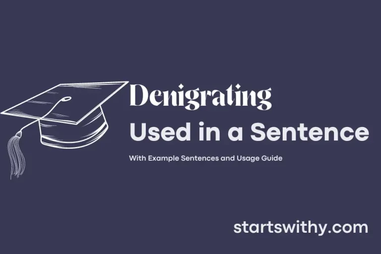 DENIGRATING in a Sentence Examples: 21 Ways to Use Denigrating