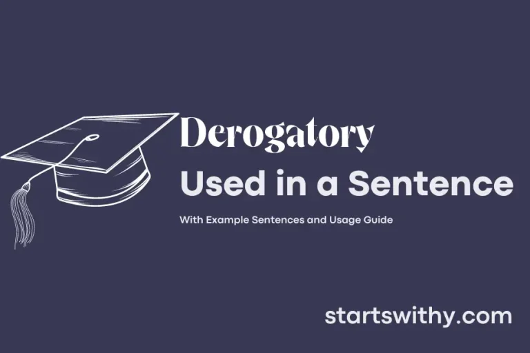 DEROGATORY in a Sentence Examples: 21 Ways to Use Derogatory