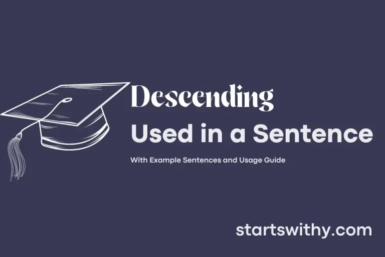 DESCENDING in a Sentence Examples: 21 Ways to Use Descending