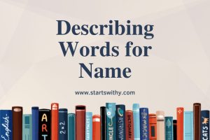 Discover Descriptive Adjectives for Name - Enhance Your Narrative