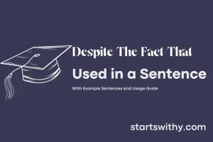 DESPITE THE FACT THAT in a Sentence Examples: 21 Ways to Use Despite ...