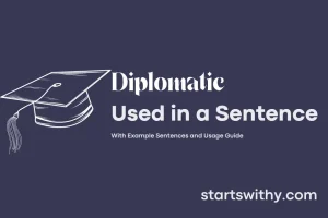 DIPLOMATIC in a Sentence Examples: 21 Ways to Use Diplomatic