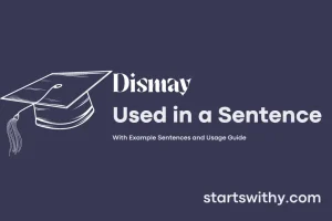 DISMAY in a Sentence Examples: 21 Ways to Use Dismay
