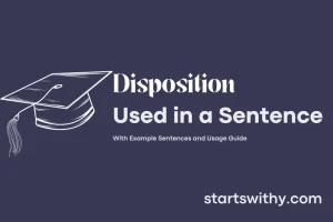DISPOSITION in a Sentence Examples: 21 Ways to Use Disposition