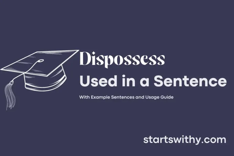 DISPOSSESS in a Sentence Examples: 21 Ways to Use Dispossess
