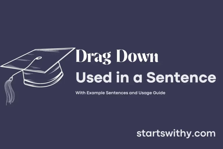 DRAG DOWN in a Sentence Examples: 21 Ways to Use Drag Down