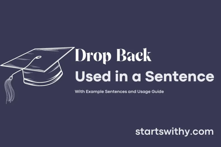 DROP BACK in a Sentence Examples: 21 Ways to Use Drop Back