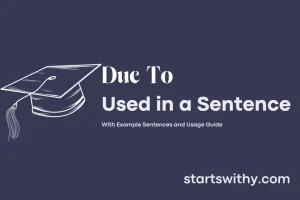 DUE TO in a Sentence Examples: 21 Ways to Use Due To