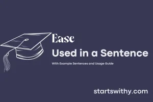 EASE in a Sentence Examples: 21 Ways to Use Ease