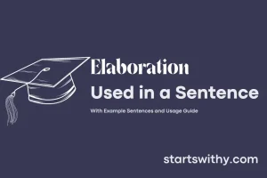 ELABORATION in a Sentence Examples: 21 Ways to Use Elaboration