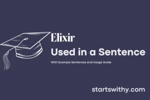 ELIXIR in a Sentence Examples: 21 Ways to Use Elixir