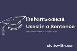 EMBARRASSMENT in a Sentence Examples: 21 Ways to Use Embarrassment