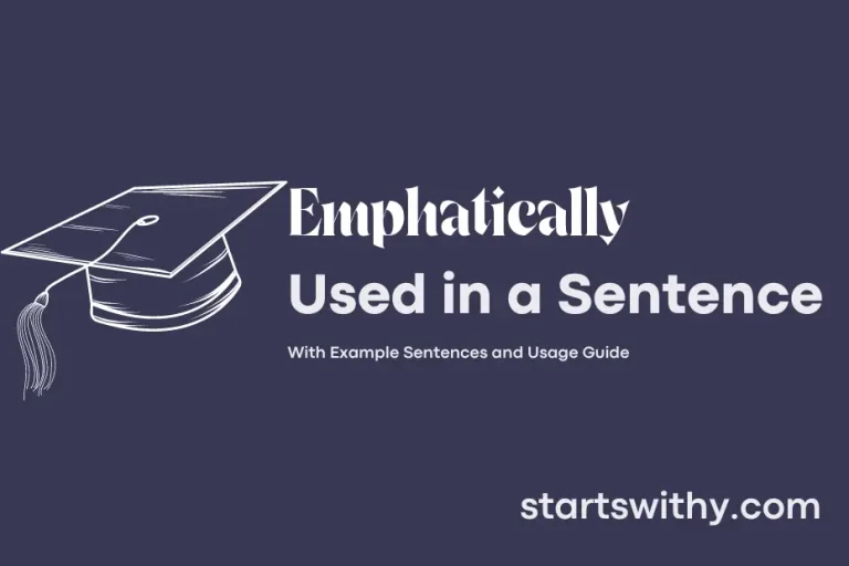 EMPHATICALLY in a Sentence Examples: 21 Ways to Use Emphatically