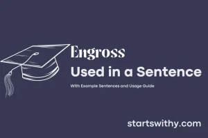 ENGROSS in a Sentence Examples: 21 Ways to Use Engross