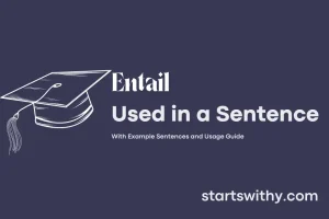 ENTAIL in a Sentence Examples: 21 Ways to Use Entail