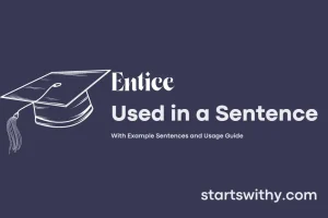 ENTICE in a Sentence Examples: 21 Ways to Use Entice