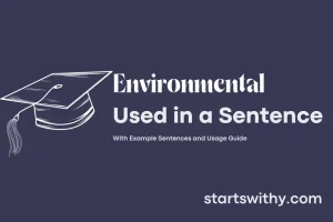 ENVIRONMENTAL in a Sentence Examples: 21 Ways to Use Environmental