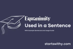 EQUANIMITY in a Sentence Examples: 21 Ways to Use Equanimity
