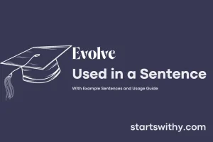 EVOLVE in a Sentence Examples: 21 Ways to Use Evolve