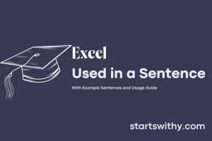 EXCEL in a Sentence Examples: 21 Ways to Use Excel