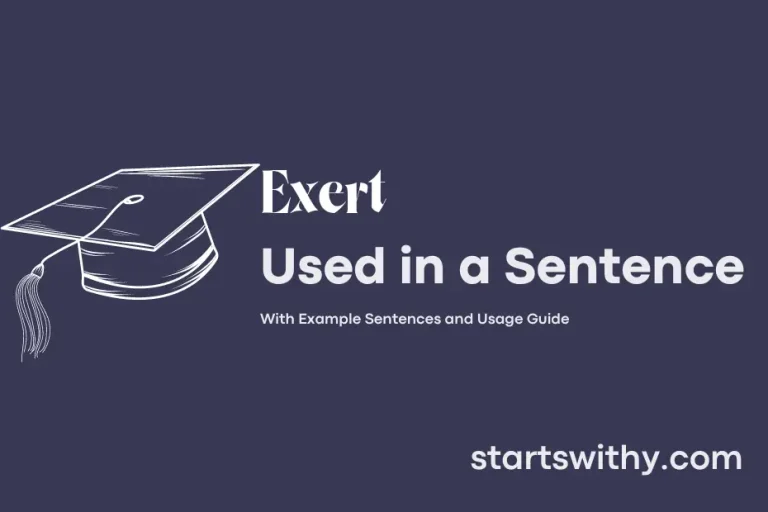 EXERT in a Sentence Examples: 21 Ways to Use Exert