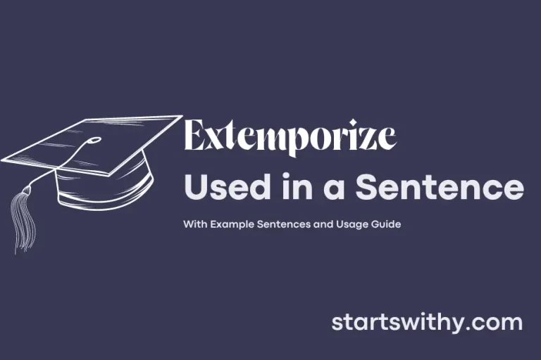 EXTEMPORIZE in a Sentence Examples: 21 Ways to Use Extemporize