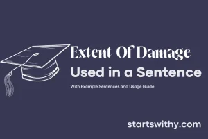 EXTENT OF DAMAGE in a Sentence Examples: 21 Ways to Use Extent Of Damage