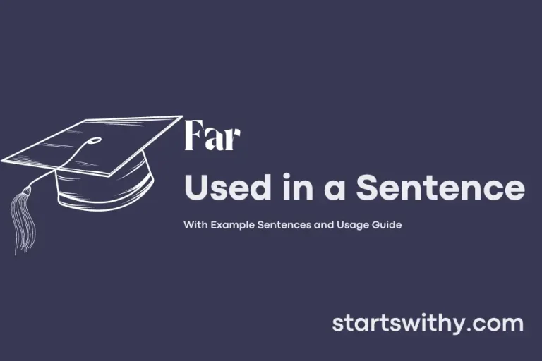 FAR in a Sentence Examples: 21 Ways to Use Far