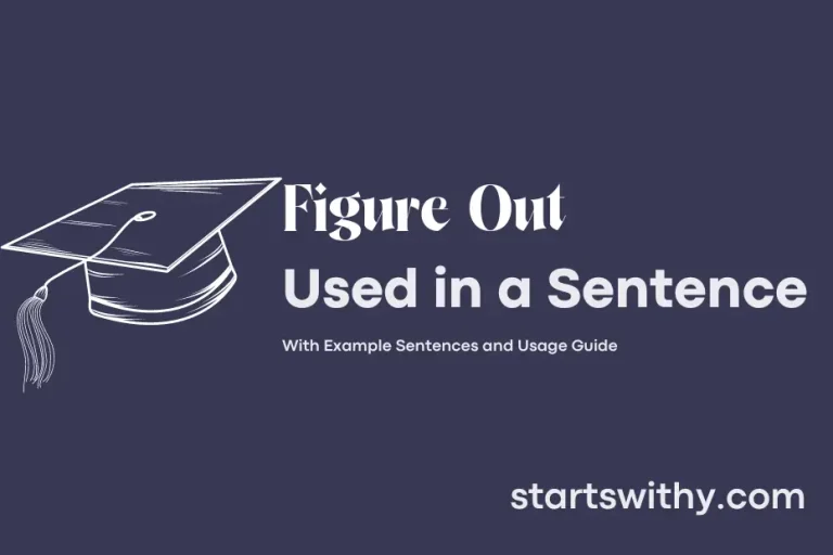 FIGURE OUT in a Sentence Examples: 21 Ways to Use Figure Out