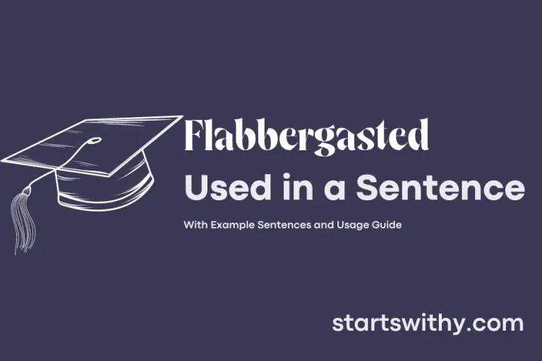 FLABBERGASTED in a Sentence Examples: 21 Ways to Use Flabbergasted